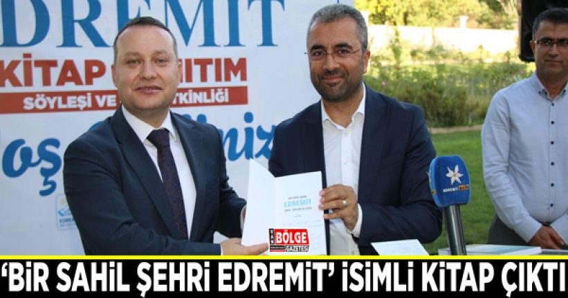 ‘Bir Sahil Şehri Edremit’ isimli kitap çıktı - Van Haberleri, Son ...